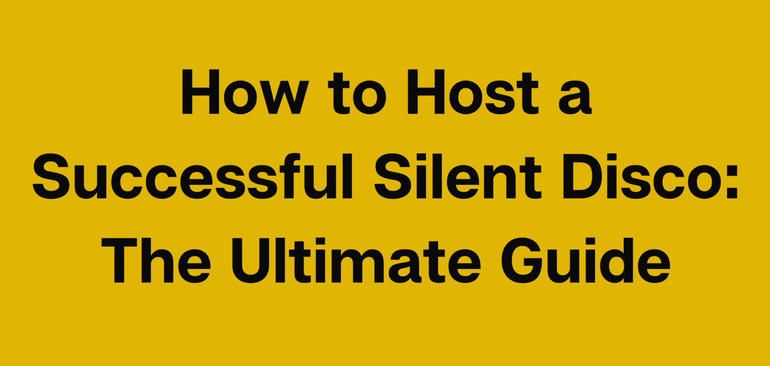 How to Host a Silent Disco: The Ultimate Party Planning Guide